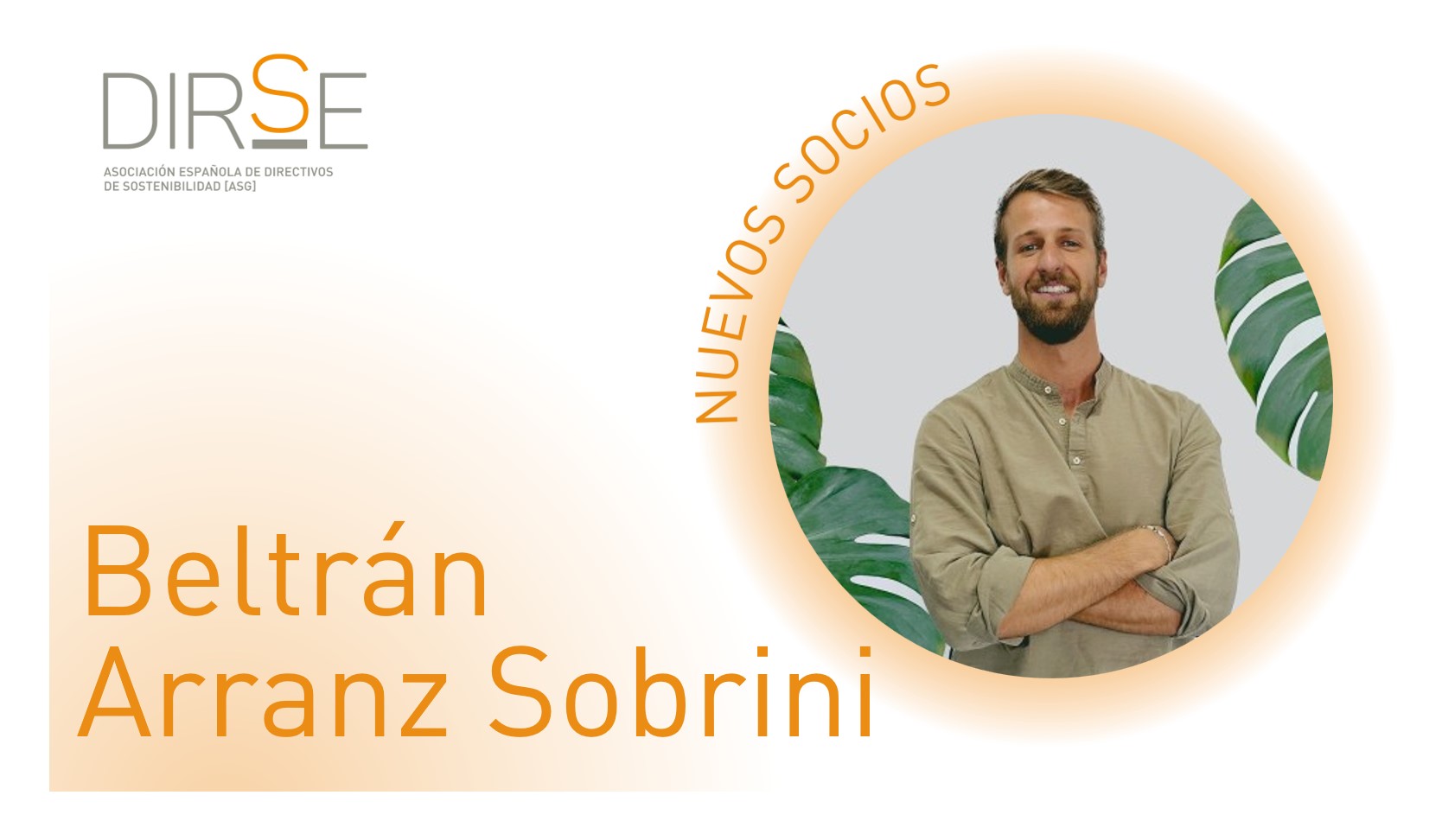 PRESENTAMOS A NUESTRO NUEVO SOCIO BELTRÁN ARRANZ SOBRINI - DIRSE