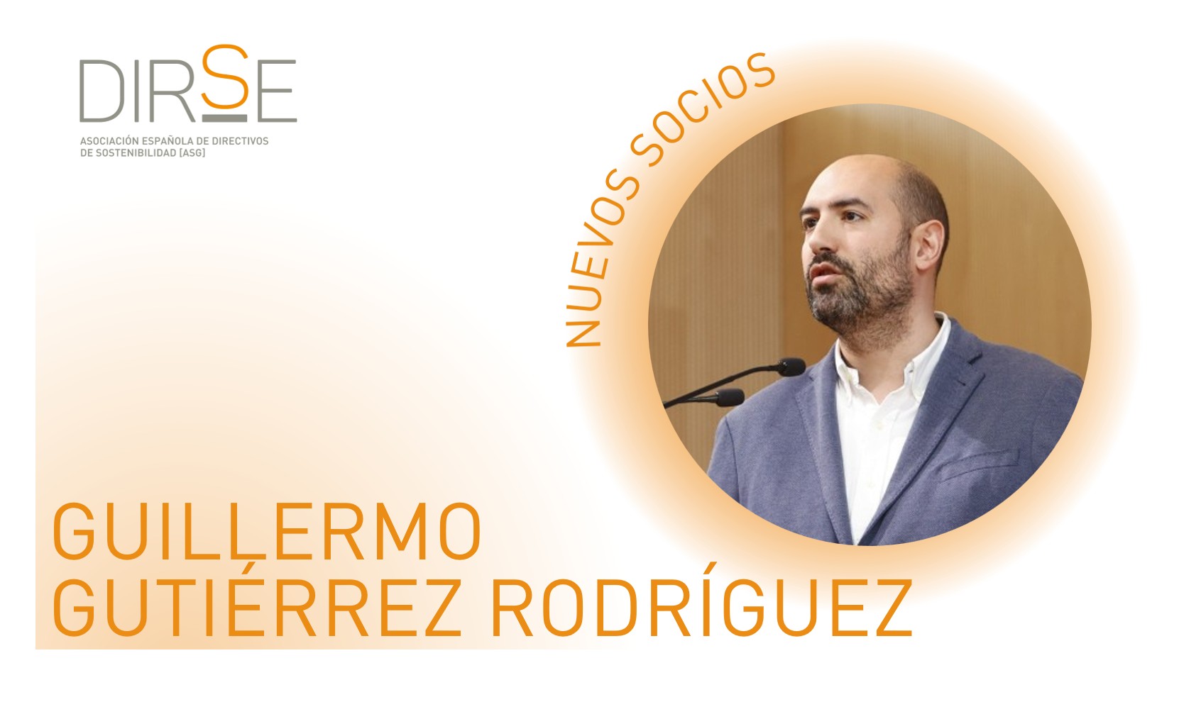 PRESENTAMOS A NUESTRO NUEVO SOCIO GUILLERMO GUTIÉRREZ RODRÍGUEZ - DIRSE