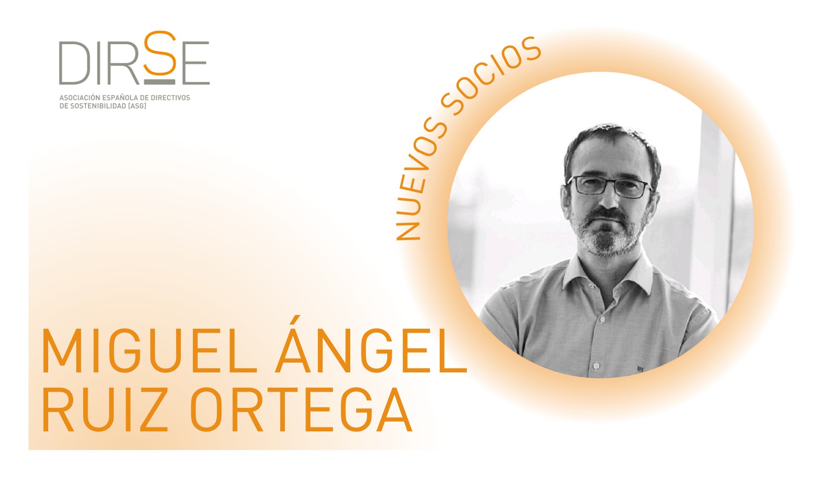 PRESENTAMOS A NUESTRO NUEVO SOCIO MIGUEL ÁNGEL RUIZ ORTEGA - DIRSE
